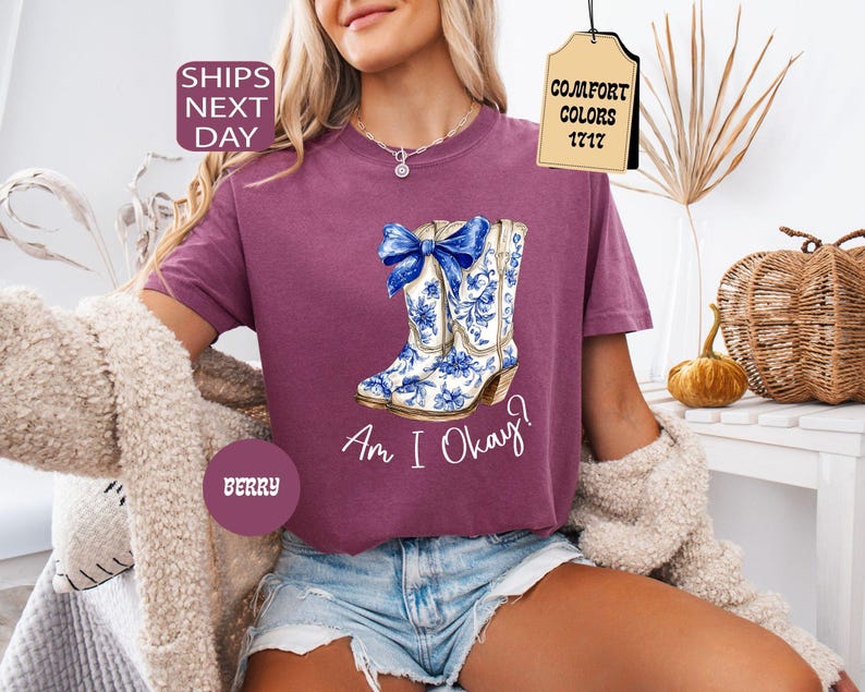 Comfort Colors® Am I Okay Shirt, Cowgirl Boots T-shirt , Toile Western ...