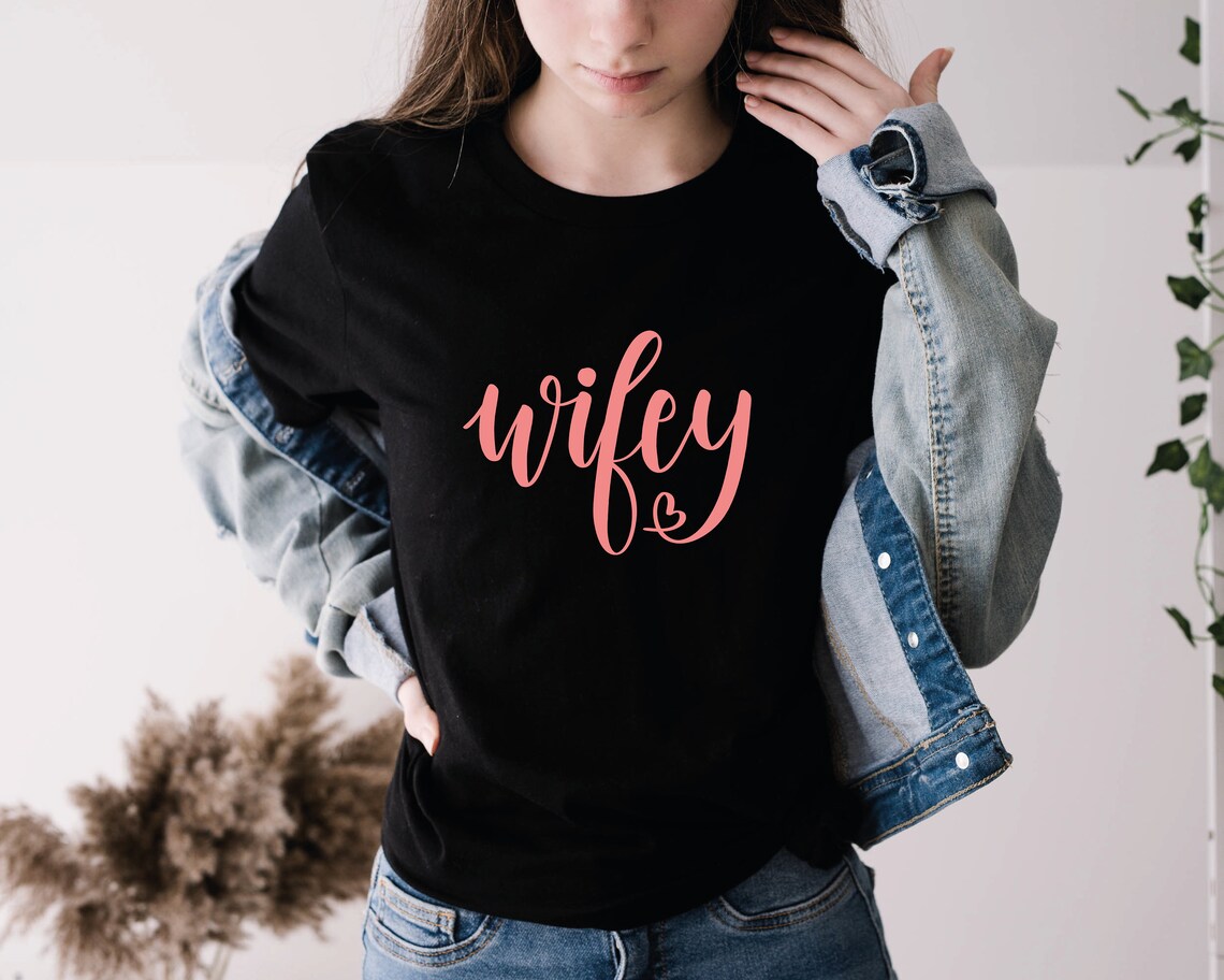 Wifey T Shirt New Wife Tshirt Wife To Be T Shirt Engagement Etsy