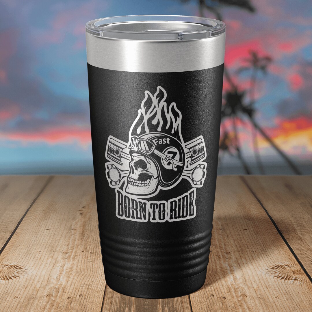 Born to Ride 20oz Tumbler Motorcycle Tumbler Biker Laser Engraved ...