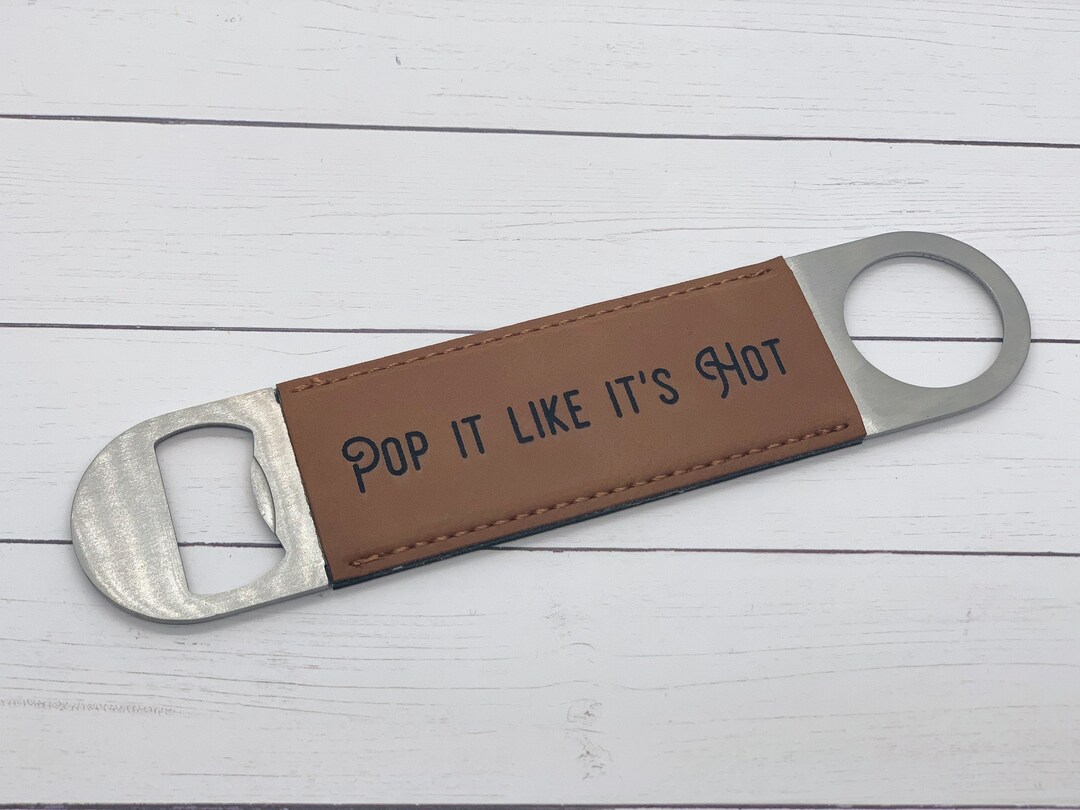 Pop It Like It's Hot Bottle Opener - Etsy