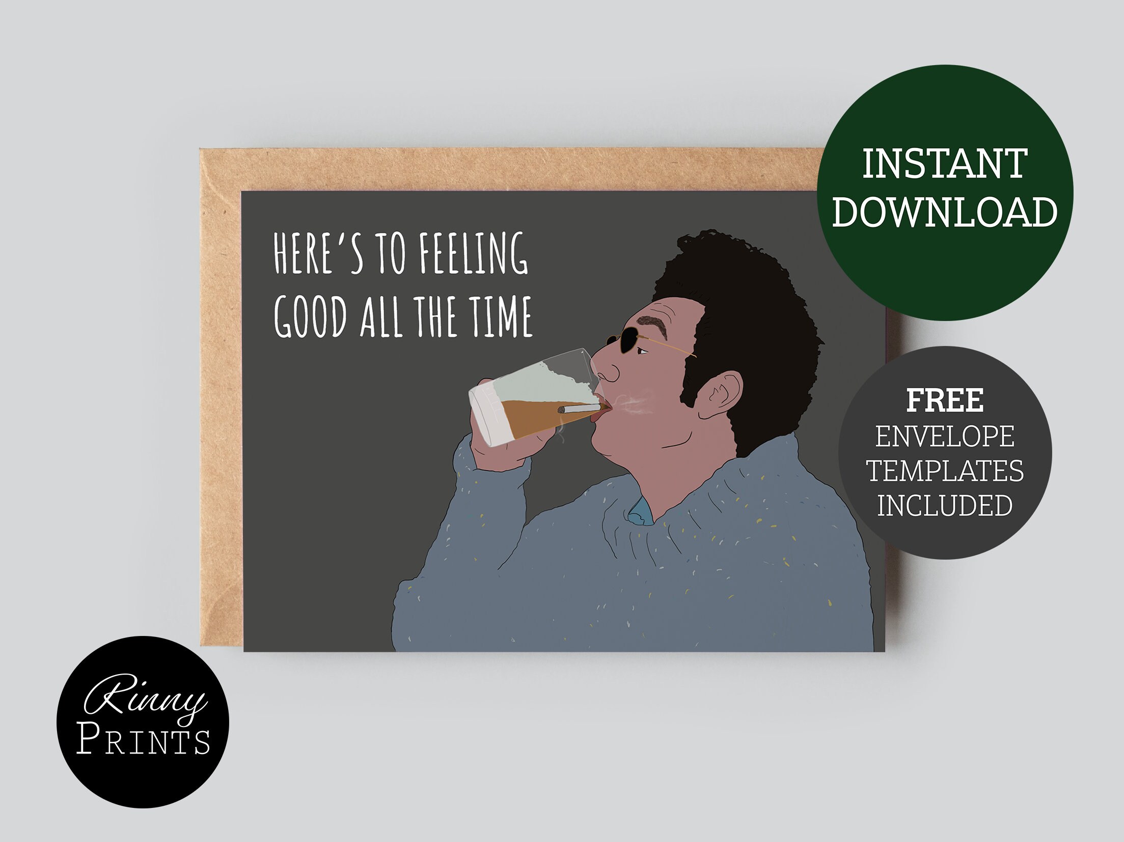 Kramer Printable Greeting Card Here's to Feeling Good All the Time ...