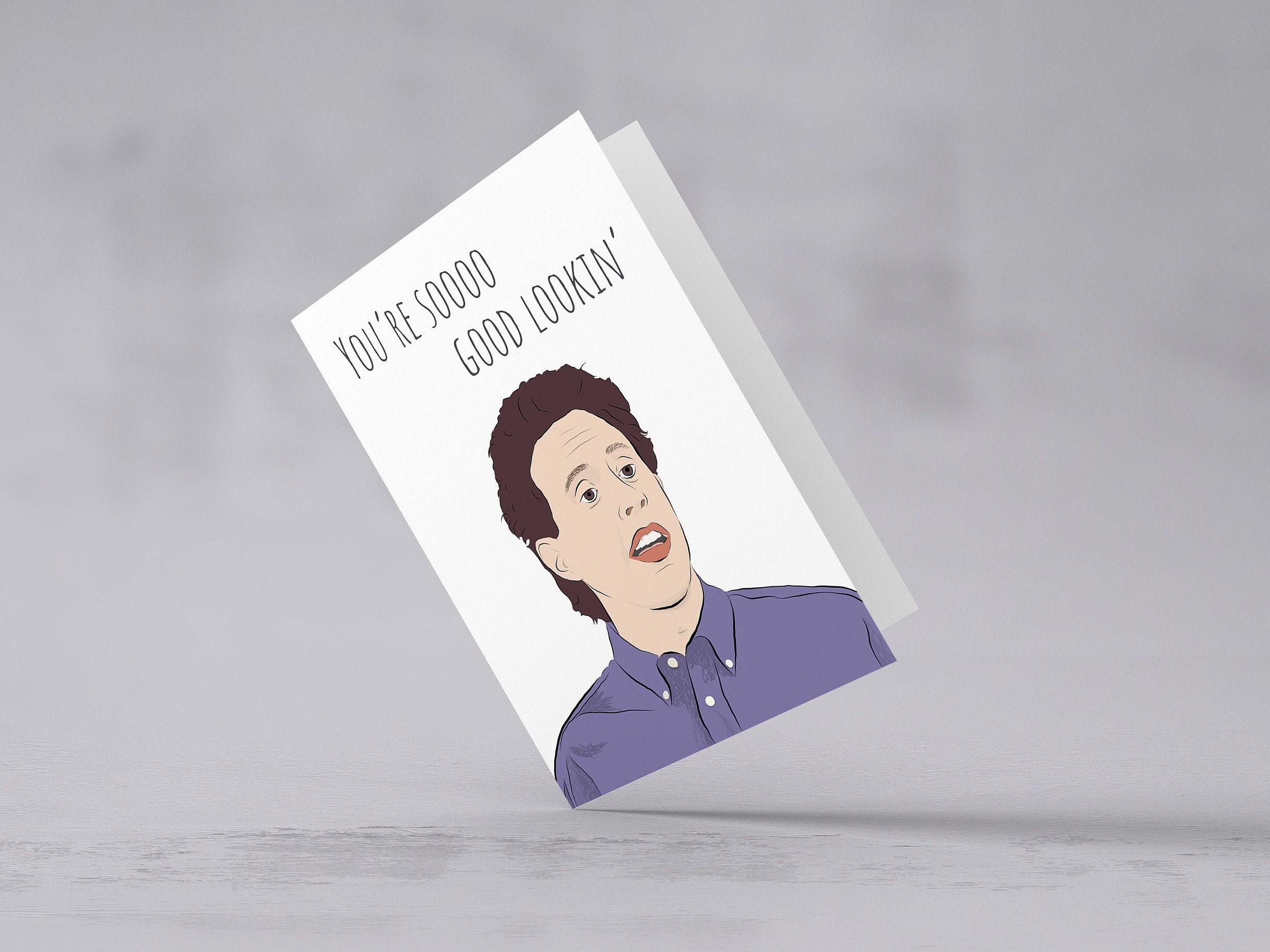 Seinfeld Printable Greeting Card You're so Good Lookin' Jerry Seinfeld ...