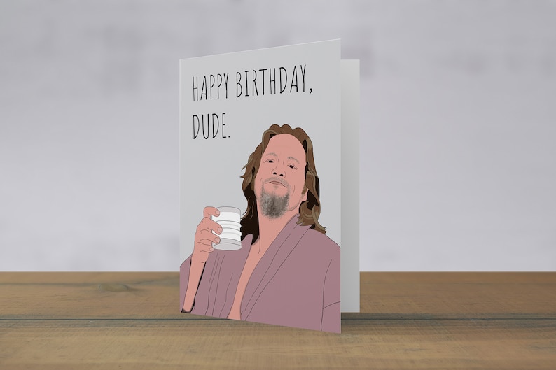 Big Lebowski Printable Birthday Card | the Dude | Cult Classic Movie ...