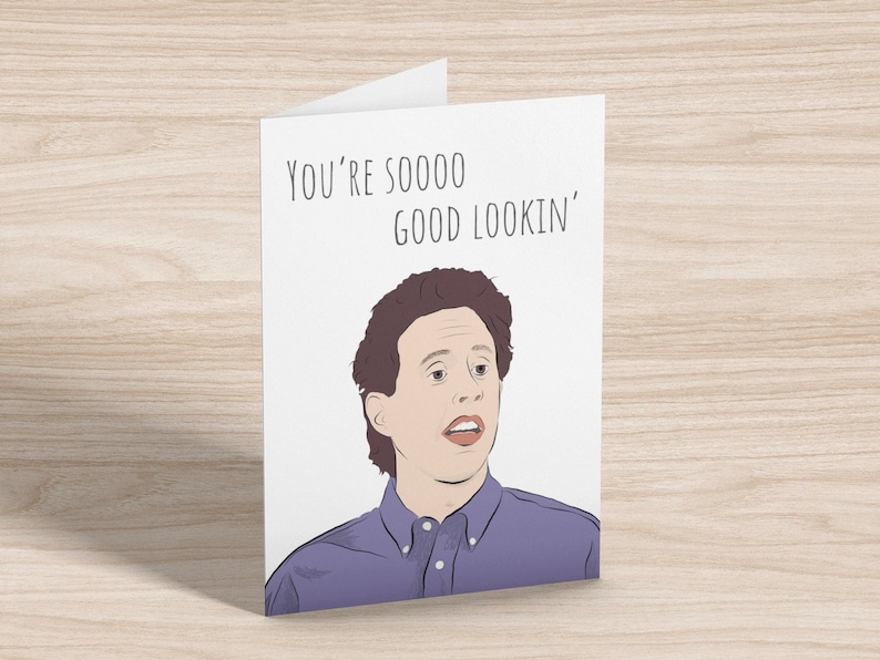 Seinfeld Printable Greeting Card You're so Good Lookin' Jerry Seinfeld ...