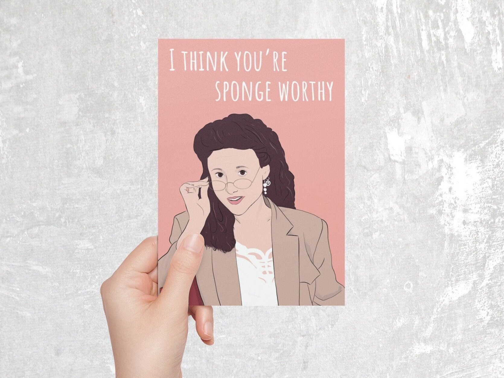 Elaine Benes Printable Greeting Card I Think You're Sponge Worthy 90's ...