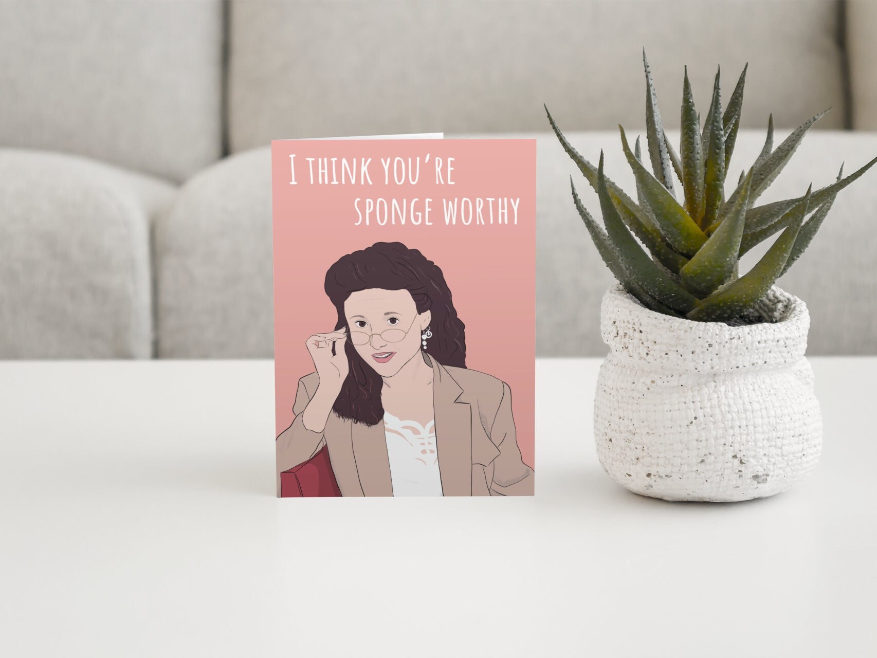 Elaine Benes Printable Greeting Card I Think You're Sponge Worthy 90's ...