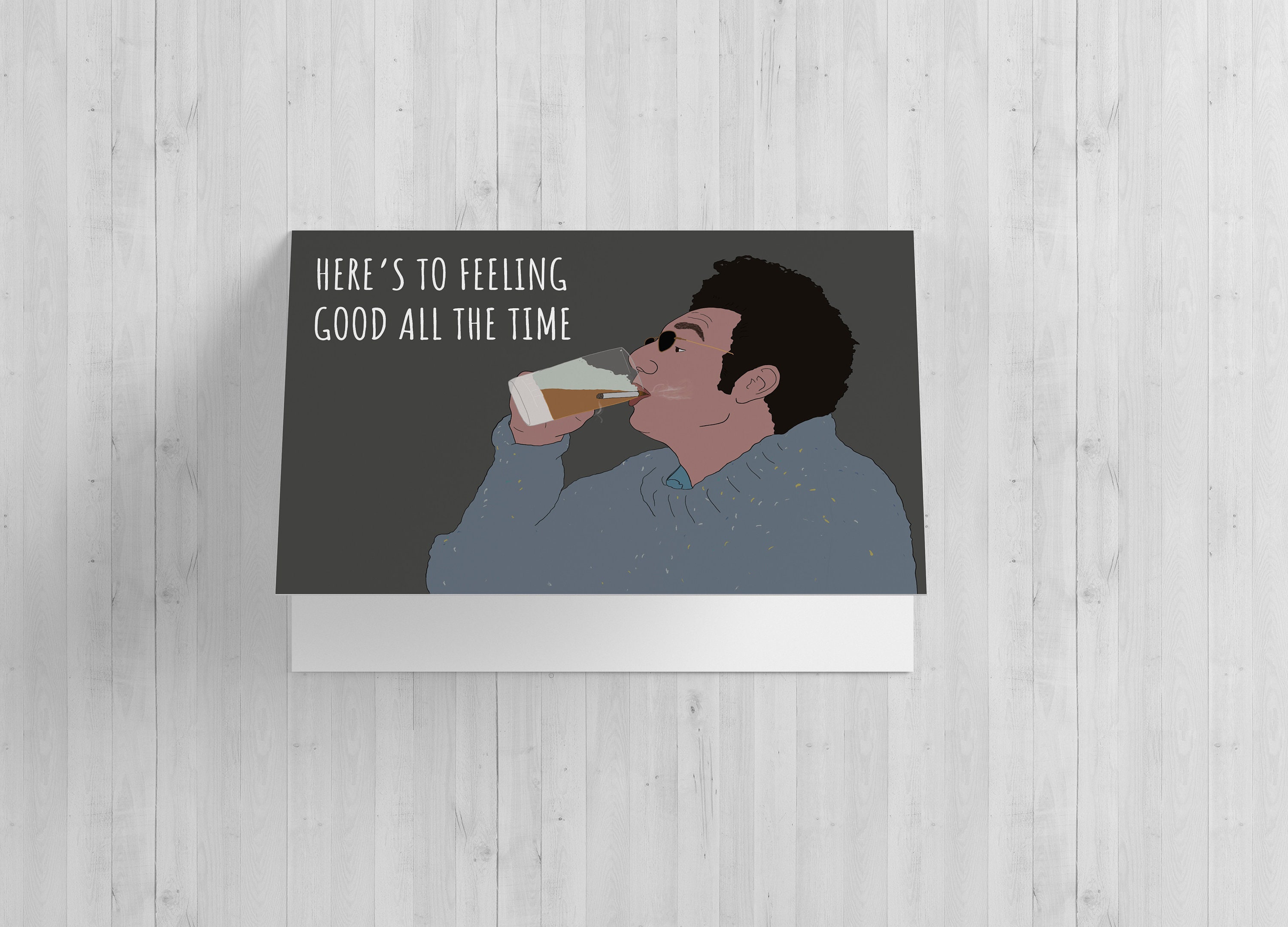 Kramer Printable Greeting Card Here's to Feeling Good All the Time ...