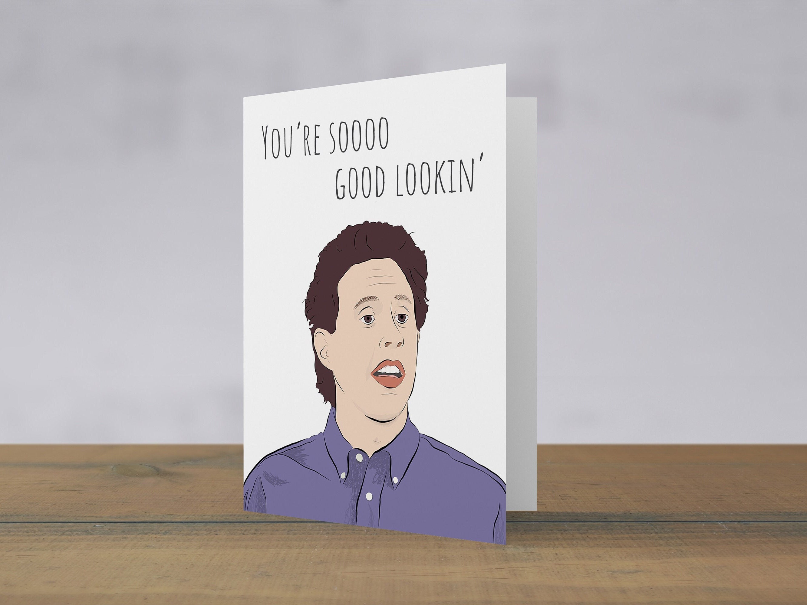 Seinfeld Printable Greeting Card You're so Good Lookin' Jerry Seinfeld ...