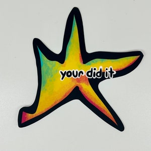Meme Sticker Your Did It Star Funny Sticker Gift for Friend - Etsy