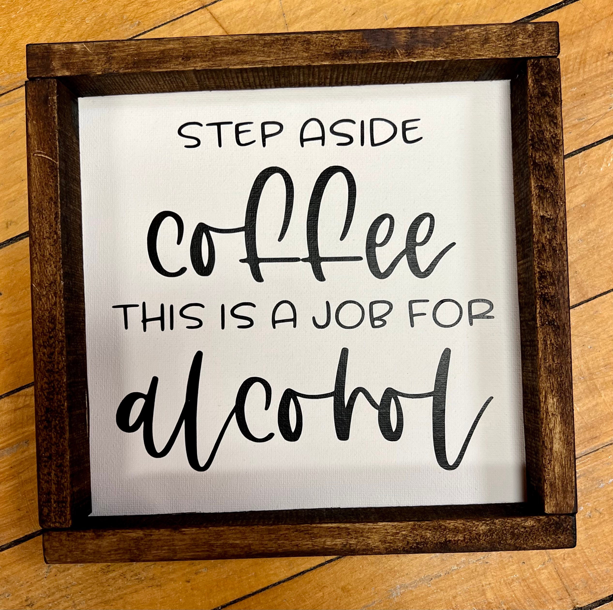 Move Over Coffee | Coffee Sign | Bar Sign |funny Sign | Farmhouse Sign ...