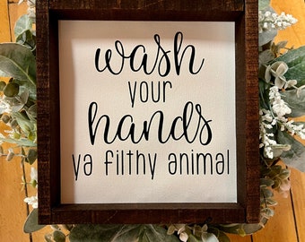 Wash Your Hands You Filthy Animal, Wash Your Hands, Filthy Animal ...