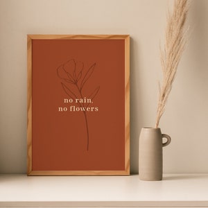No Rain No Flowers Printable Poster, Terracotta Boho Wall Art, Bloom ...