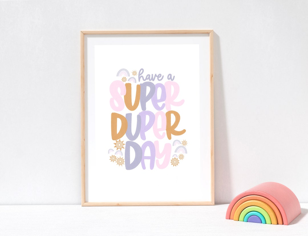 Have A Super Duper Day Print | Digital Download | Rainbow Print ...