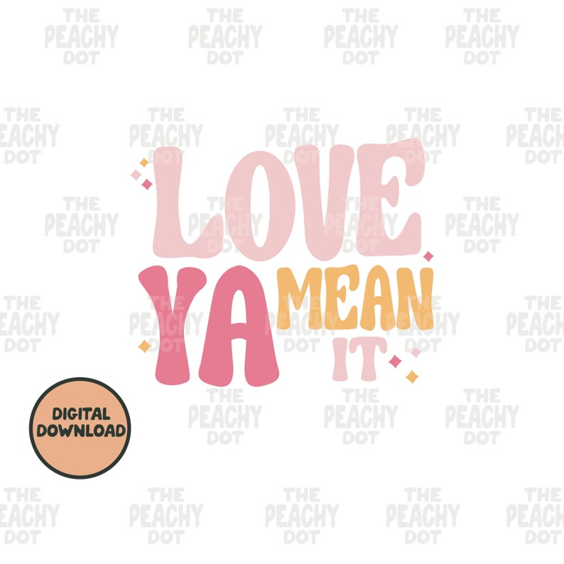 Love Ya Mean It Svg Png Svg File | Etsy