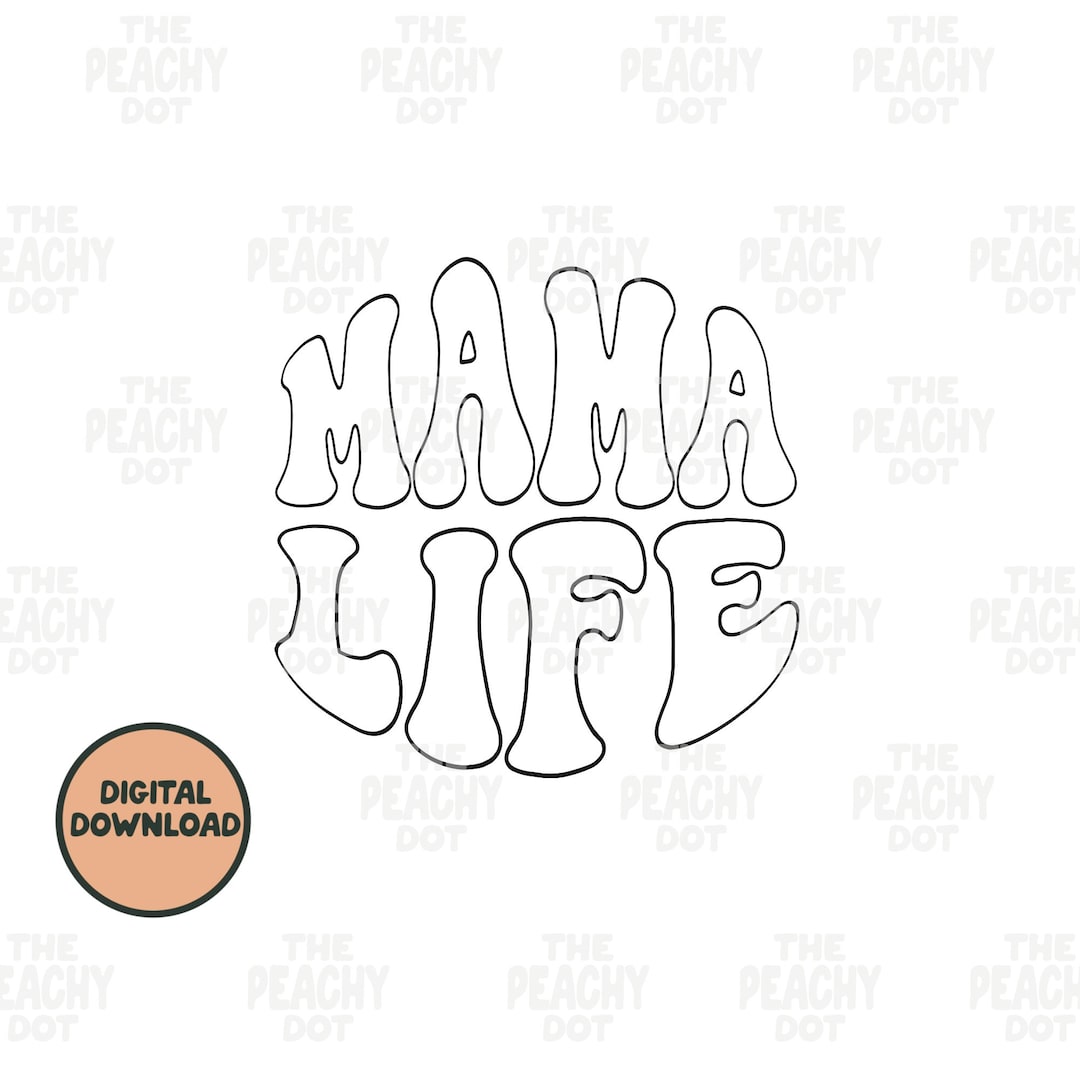 Mama Life-outline Svg Png, Mama Svg, Svg for Shirt, Mom Svg, Digital ...