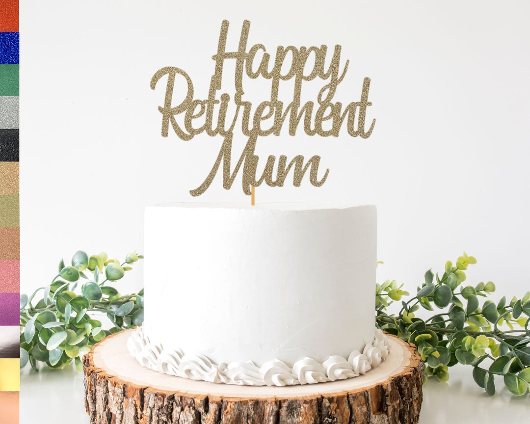 Happy Retirement Mum Cake Topper Mirror or Non-shedding Glitter ...