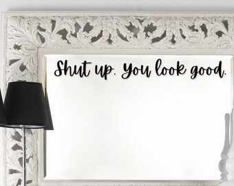 Shut up You Look - Etsy