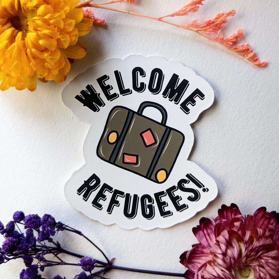 Welcome Refugees - Feminist Stickers | Show Your Message | Support ...