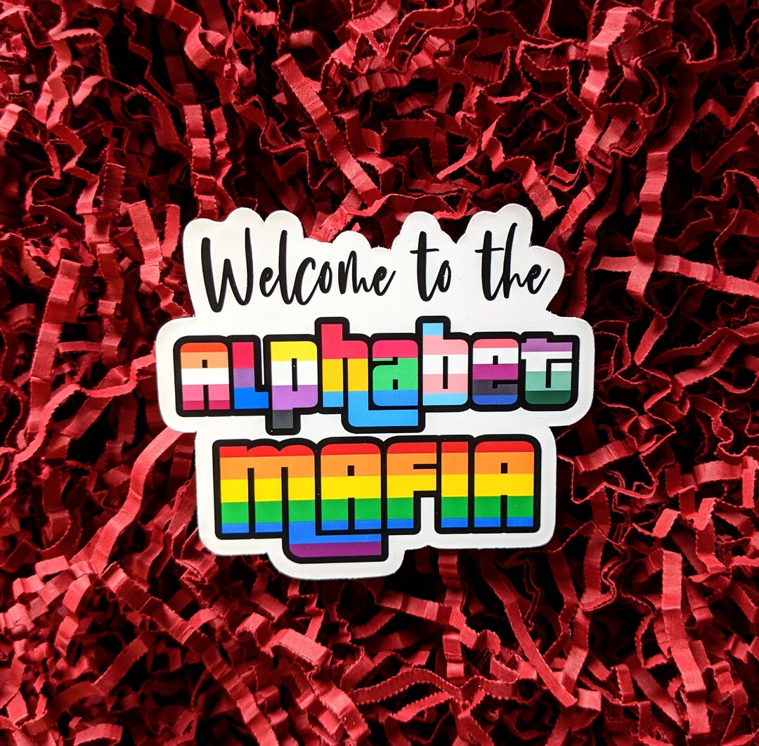 Welcome to the Alphabet Mafia - Pride Stickers | Show Your Message ...