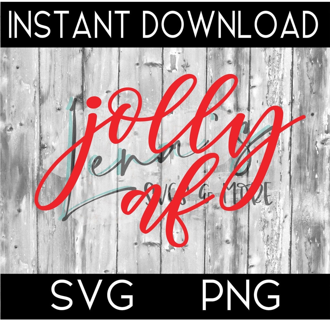 Jolly Af Christmas SVG, Jolly Af PNG, Christmas SVG, Silhouette Cut ...