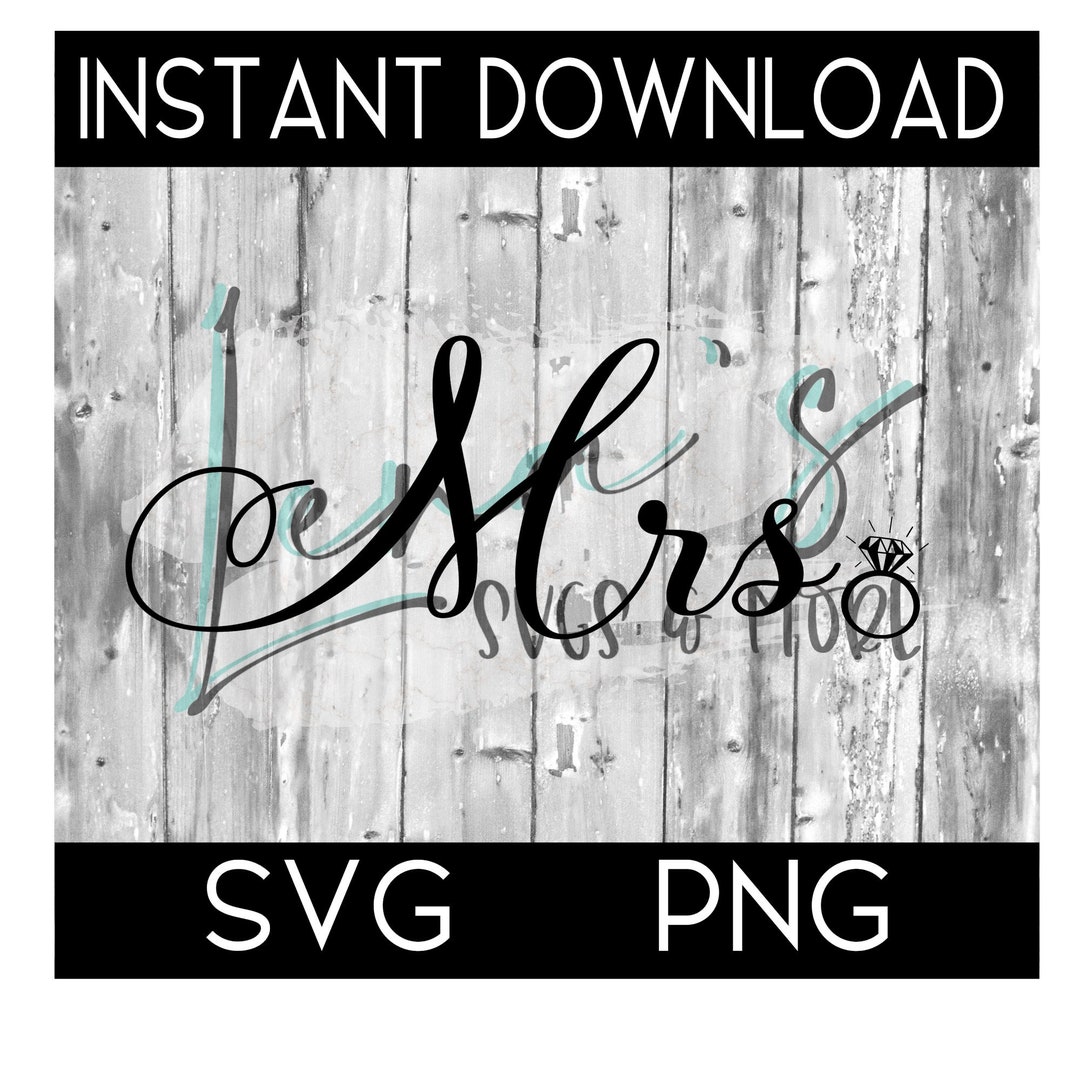 Mrs With Ring SVG, Wedding SVG, Silhouette Svg, Circuit Cut File, PNG ...
