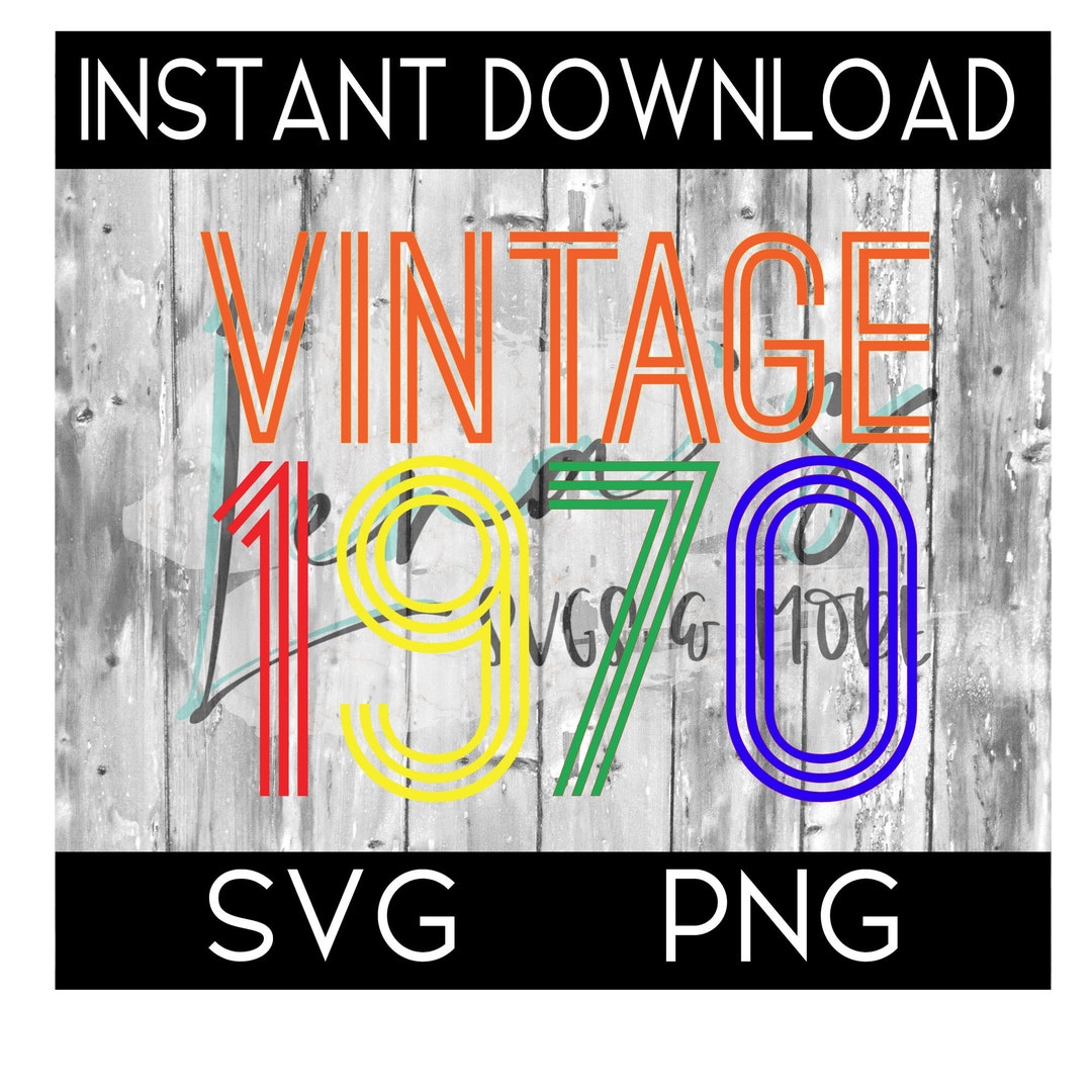 Vintage 1970 SVG, Birthday SVG, Birthday Cut File, Silhouette Cut File ...