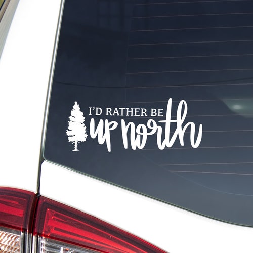I'd Rather Be up North Sticker - Etsy
