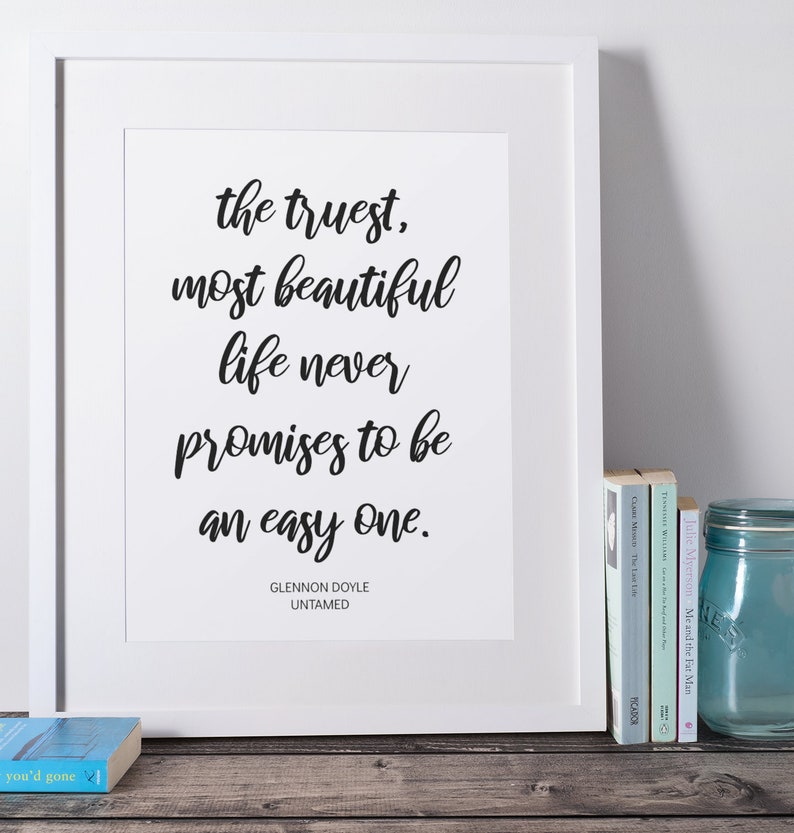 Truest, Most Beautiful Life | Glennon Doyle Untamed Quote | Digital ...
