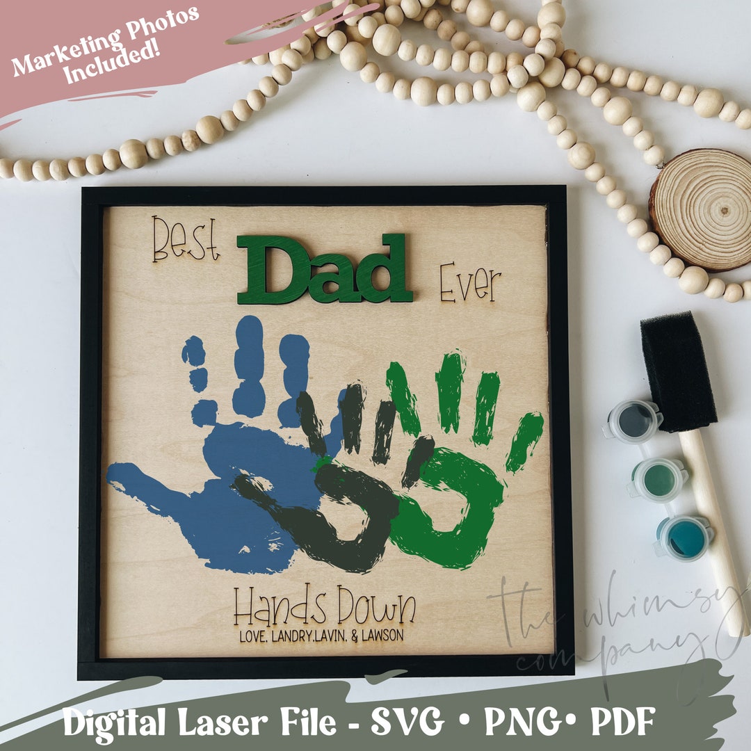 Best Daddy Ever Hands Down Hand Print Sign SVG, Digital File for Lasers ...