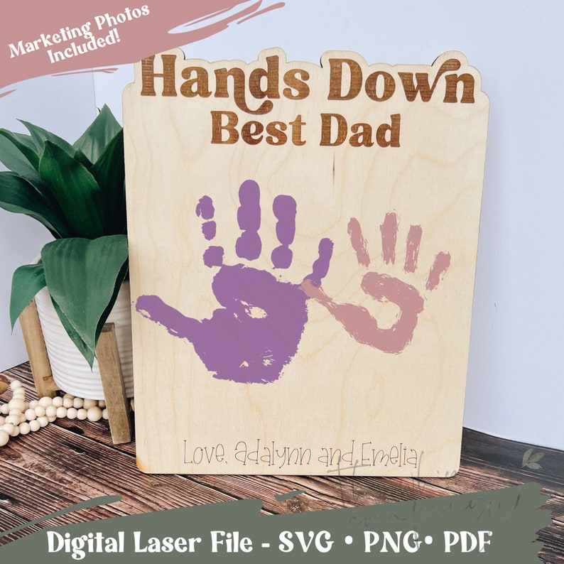 Hands Down Best Dad Handprint Sign SVG File File for Lasers - Etsy ...