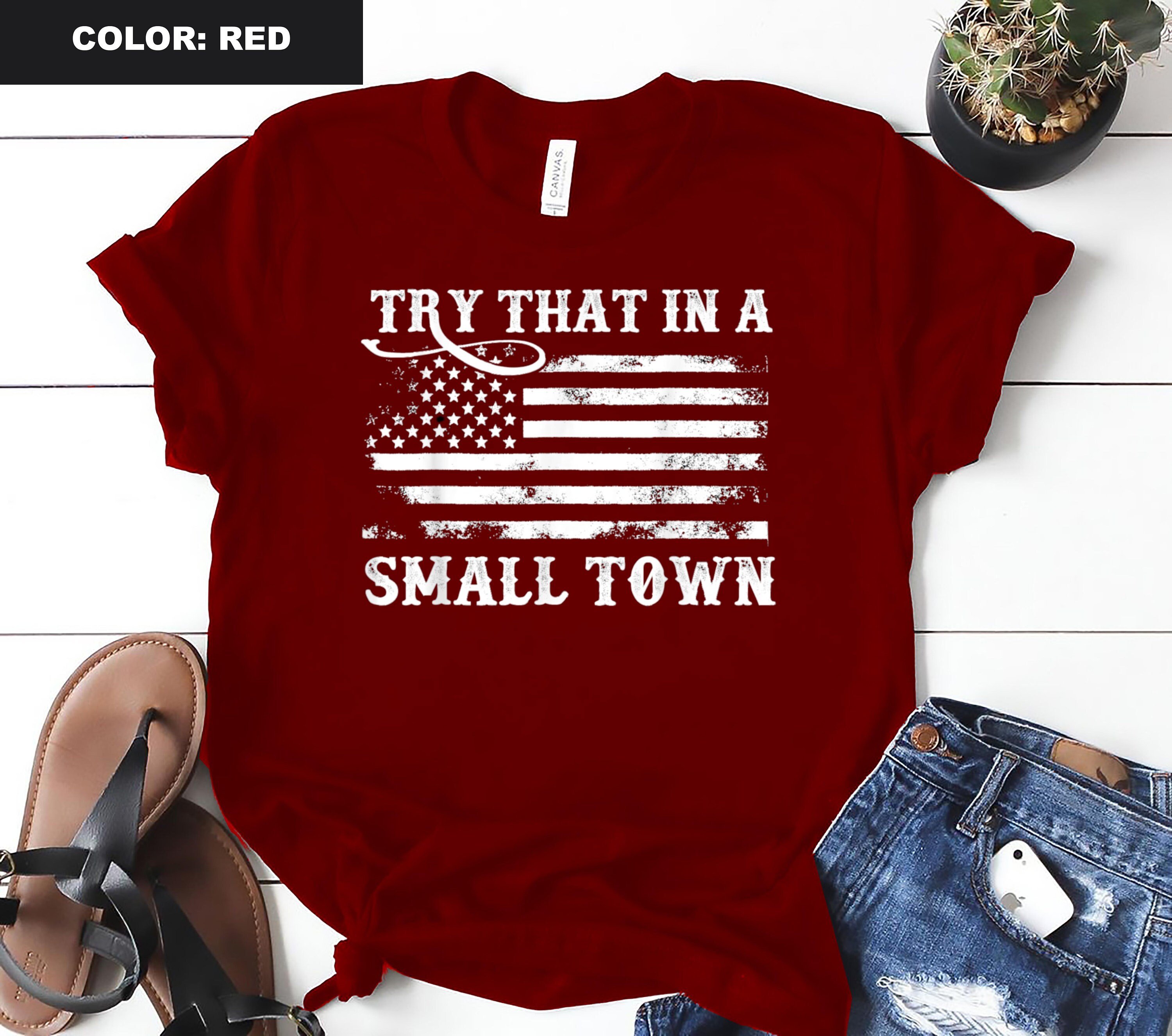 Vintage Try That in A Small Town Flag USA Shirt - Etsy