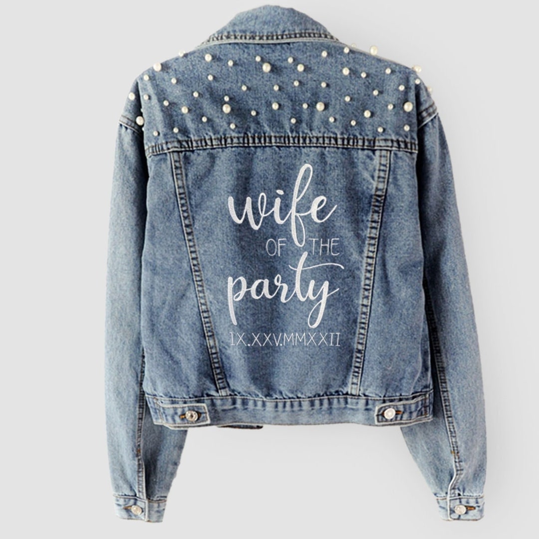 Embroidered Bride Denim Jacket / Bride Jean Jacket / Wife of the Party ...