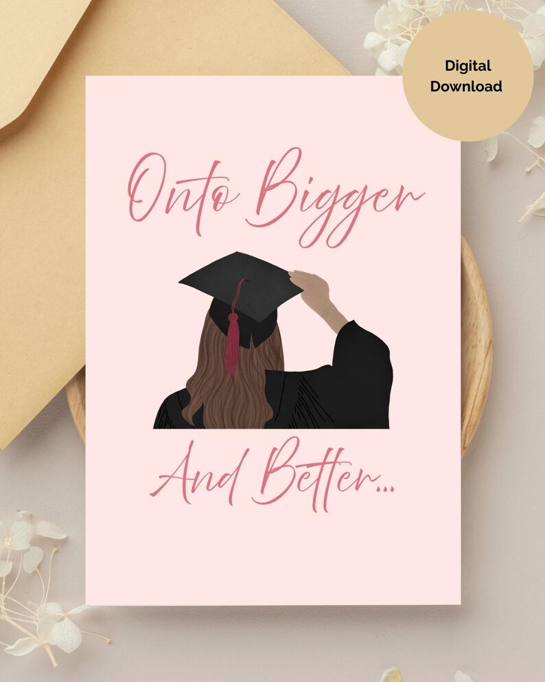Printable Graduation Card - "onto Bigger and Better Things" Graduation ...