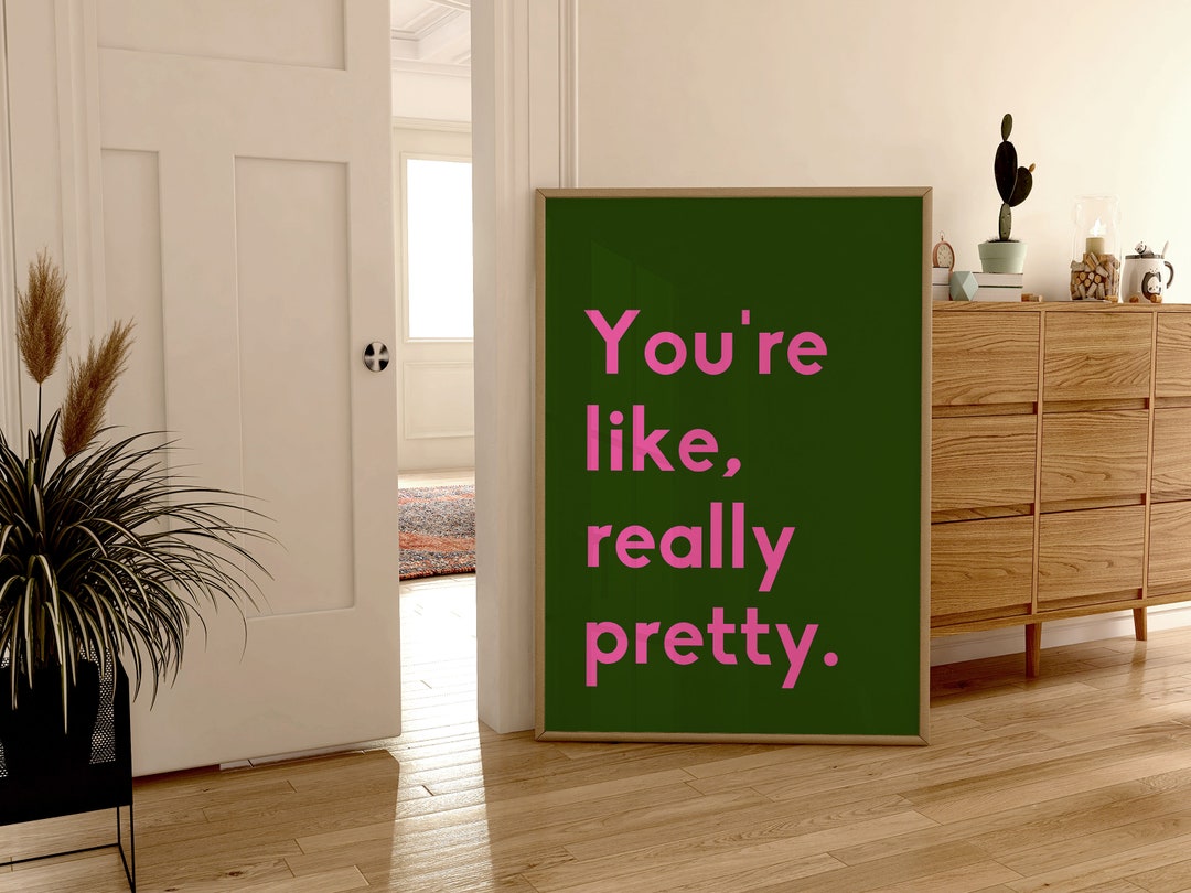 You're Like Really Pretty Printable, Preppy Dorm Room Decor, Girly Wall ...