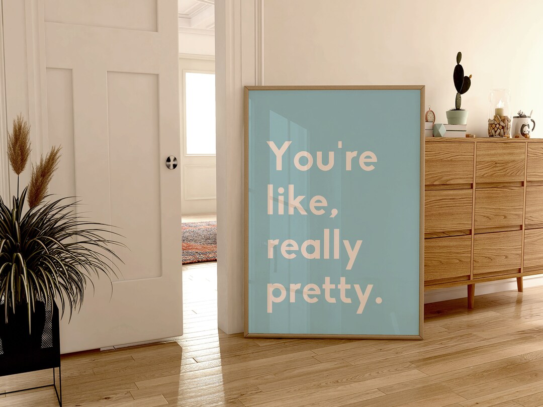 You're Like Really Pretty Printable, Preppy Dorm Room Decor, Girly Wall ...