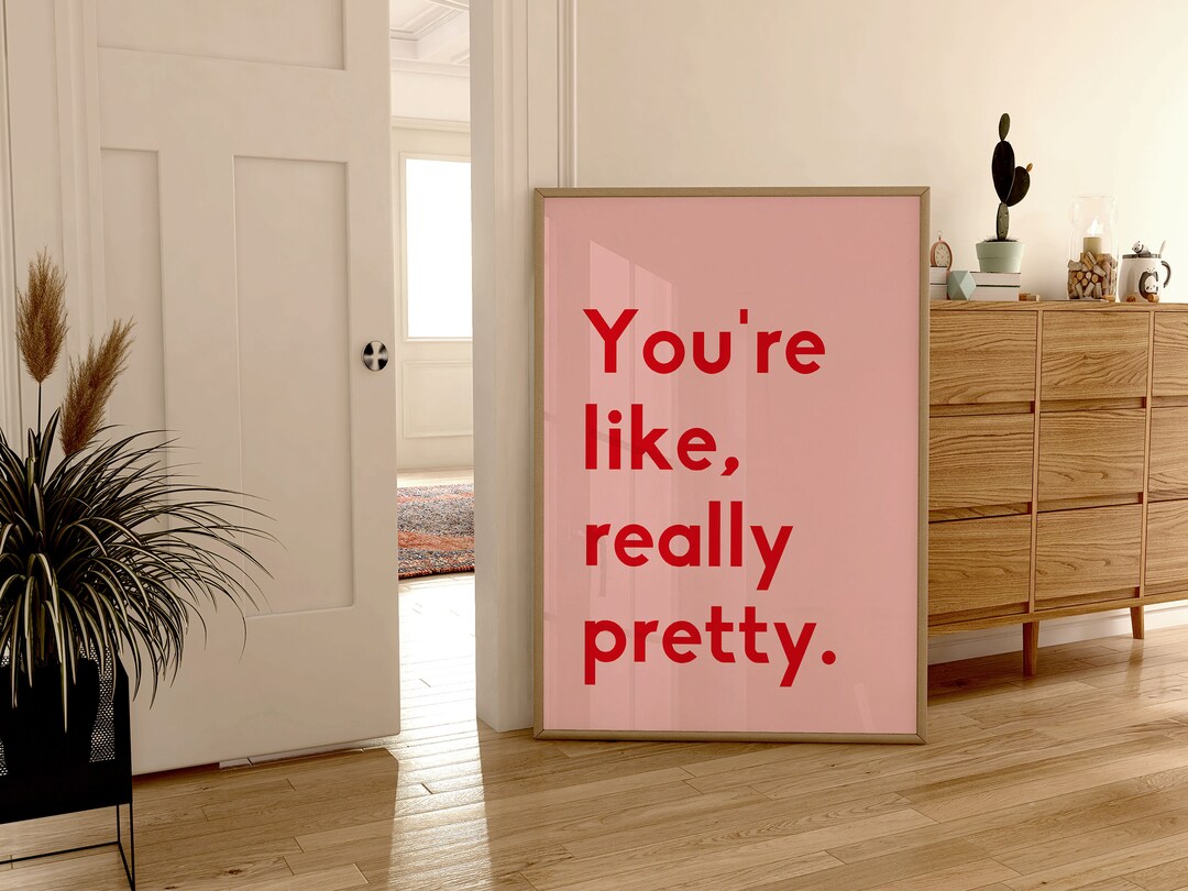 You're Like Really Pretty Printable, Preppy Dorm Room Decor, Girly Wall ...
