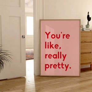 You're Like Really Pretty Printable, Preppy Dorm Room Decor, Girly Wall ...