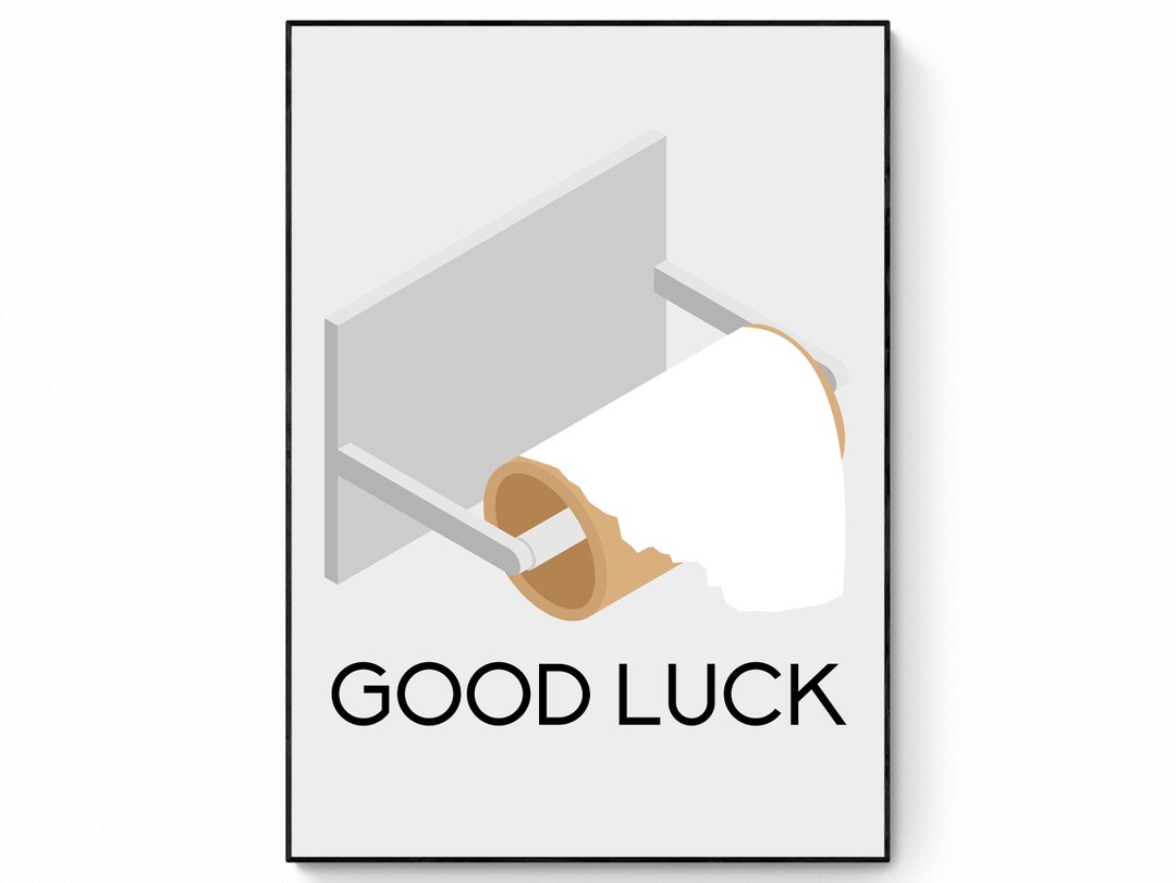 Empty Toilet Paper Roll Poster, Bathroom Printable Wall Art, Good Lack ...