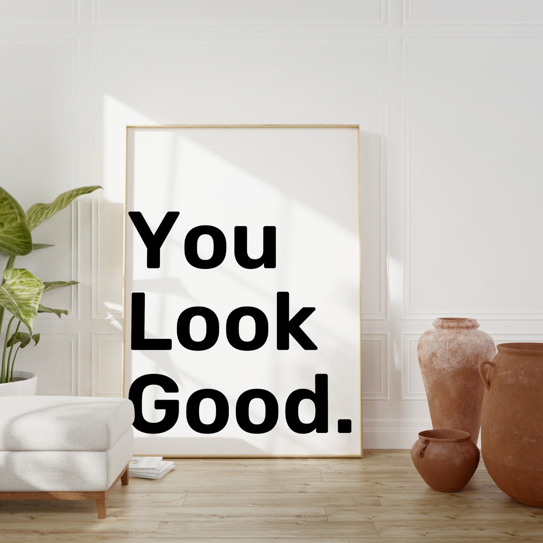 Black and White You Look Good Printable, Motivational Quote Poster ...