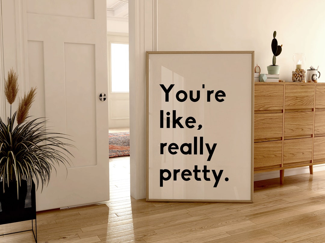 You're Like Really Pretty Printable, Preppy Dorm Room Decor, Girly Wall ...