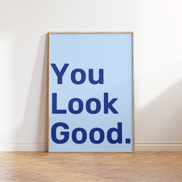 You Look Good Print - Etsy