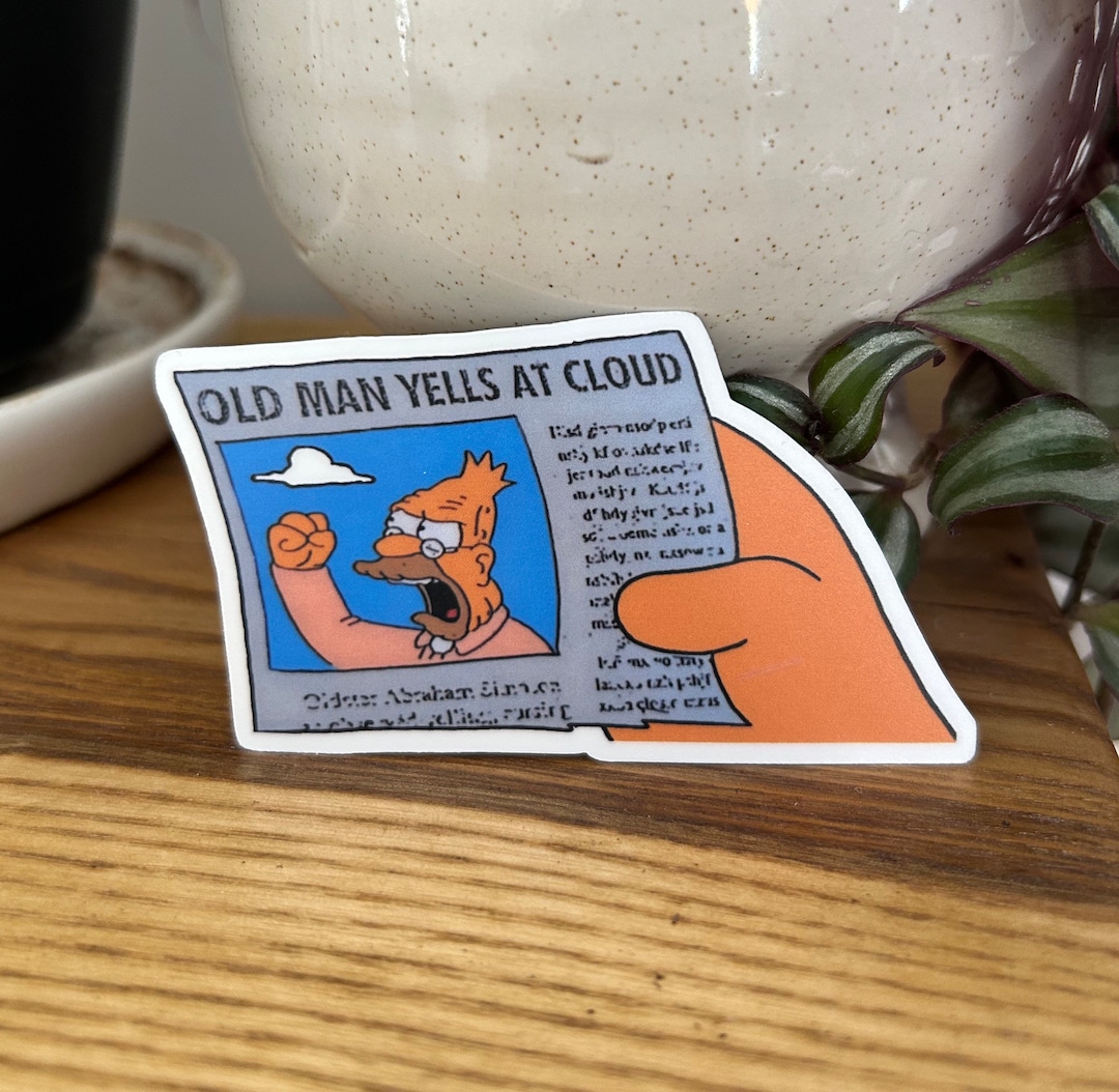 Abe Simpson (old Man Yells at Cloud) Vinyl Sticker (100% Waterproof) - Etsy