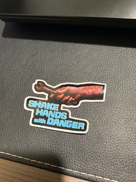 Shake Hands With Danger Vinyl Sticker 100% Waterproof | Etsy