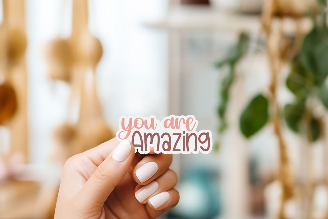You Are Amazing Sticker Positive Affirmation Waterproof Sticker 3in - Etsy