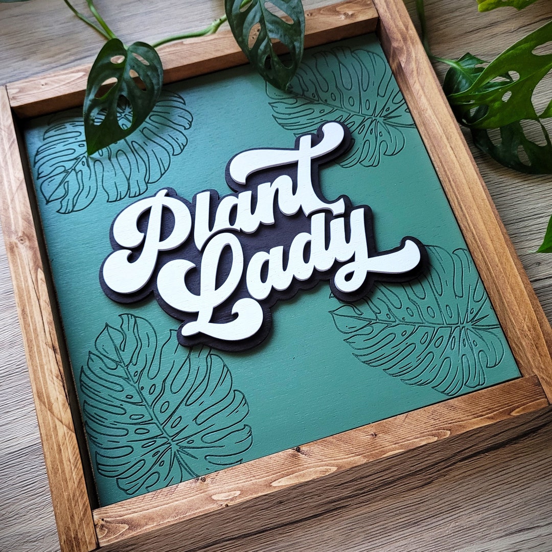 Plant Lady Sign - Houseplant Home Decor - Gardener - Plants - Monstera ...