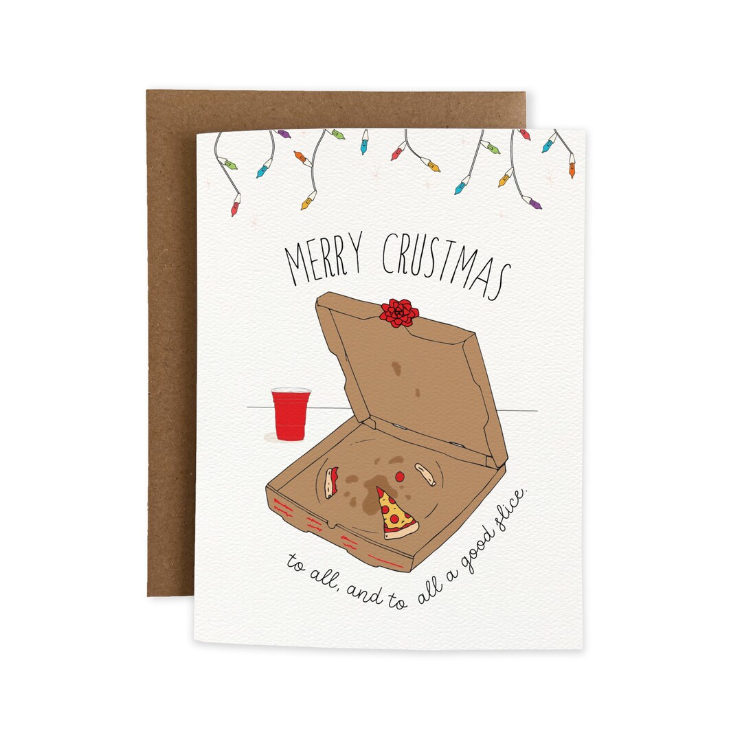 Merry Crustmas to All and to All a Good Slice, Funny Pizza Christmas ...