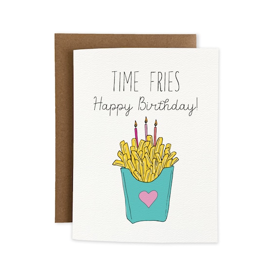 Time Fries Happy Birthday Funny Greeting Card | Etsy