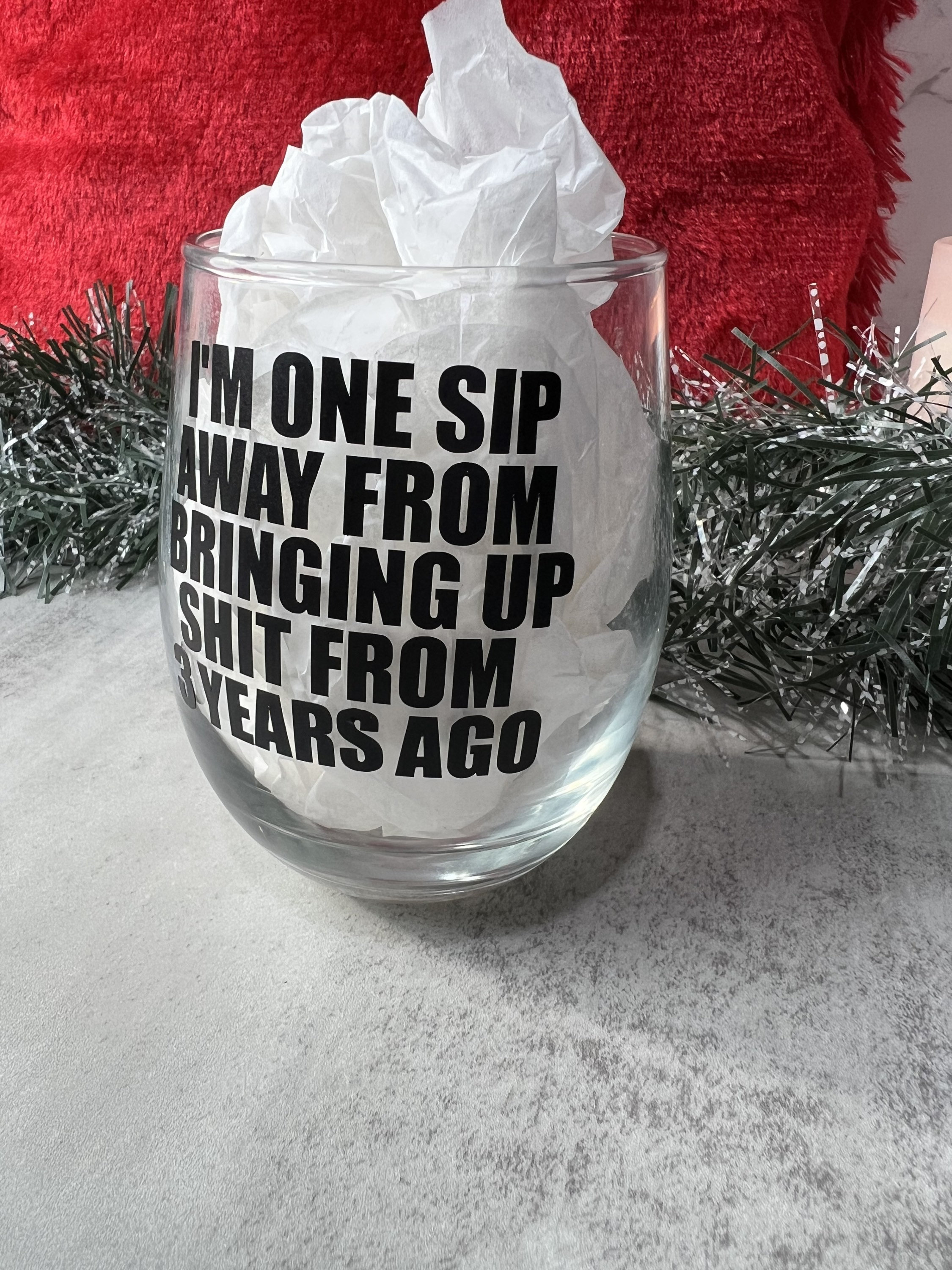 20oz Wine Glass ”i’m One Sip Away From Bringing up Shit From 3 Years ...