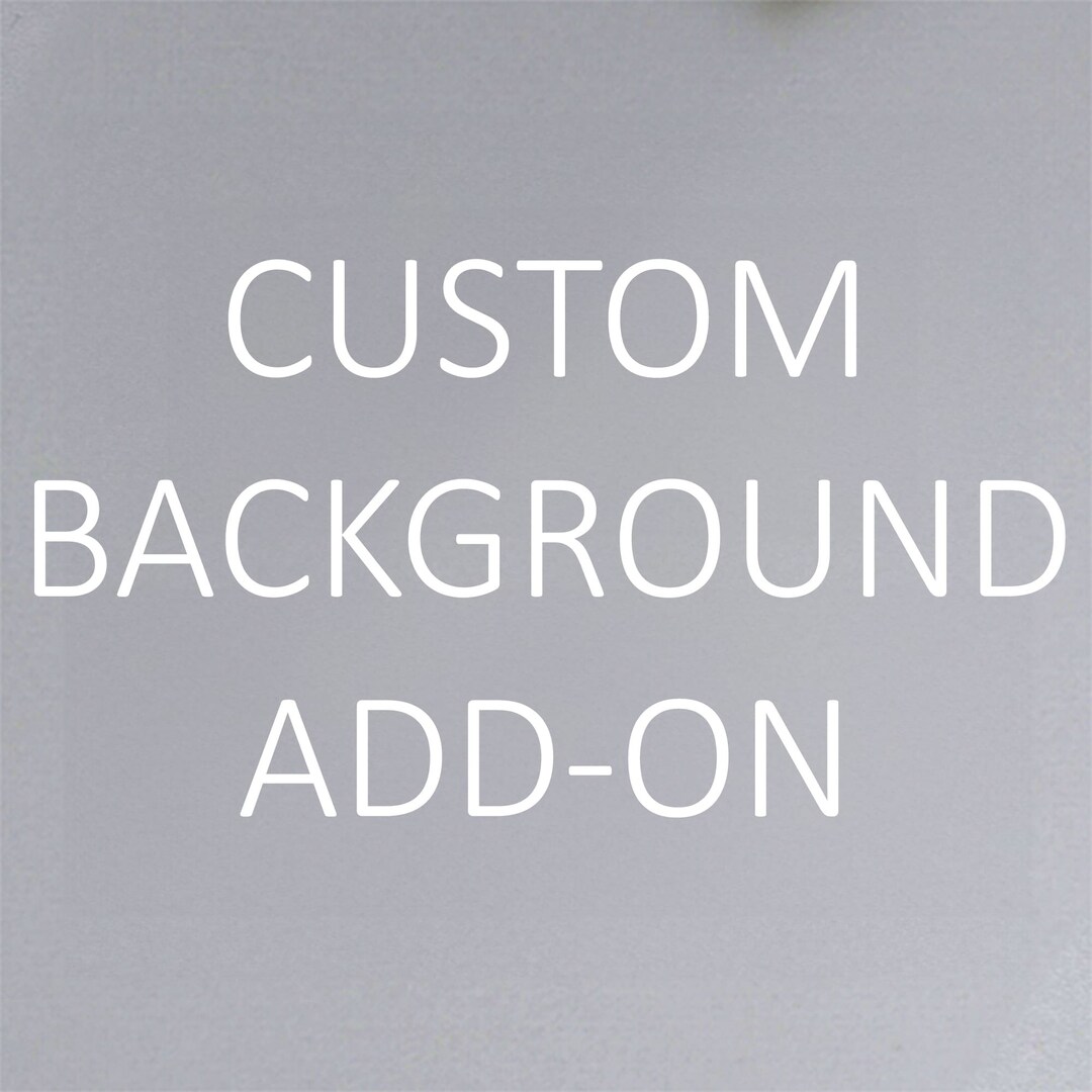 Custom Background Add-on - Etsy
