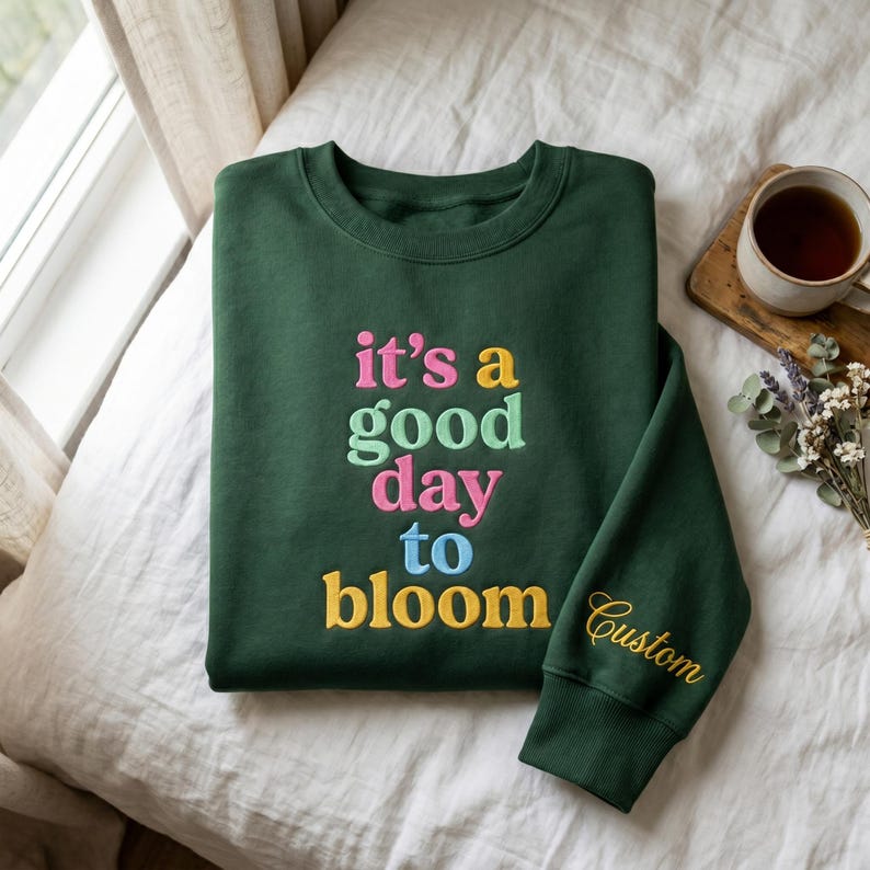 It's a Good Day to Bloom Embroidered Sweatshirt Birthday Gift for Her ...